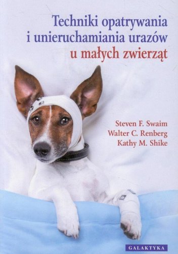Techniki opatrywania i unieruchamiania urazów u małych zwierząt ...