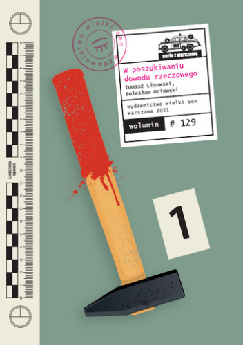 W poszukiwaniu dowodu rzeczowego - Tomasz Lisowski, Bolesław Orłowski ...