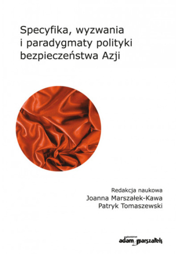 Specyfika, wyzwania i paradygmaty polityki bezpieczeństwa Azji - Joanna ...