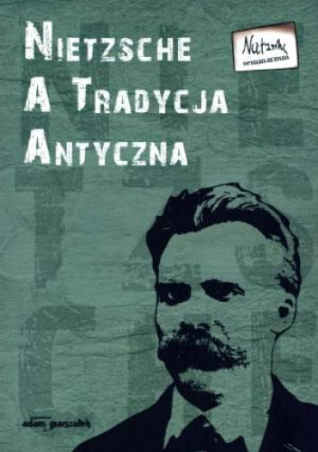 Nietzsche a tradycja antyczna - Bogdan Banasiak, Paweł Pieniążek ...