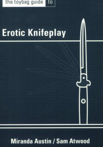 Erotic Knifeplay - Sam Atwood, Miranda Austin | Książka w Lubimyczytac.pl - Opinie, oceny, ceny