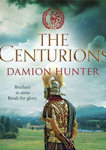 The Centurions - Damion Hunter | Książka w Lubimyczytac.pl - Opinie, oceny, ceny