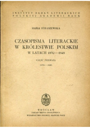 Czasopisma literackie w Królestwie Polskim w latach 1832-1848. Część ...