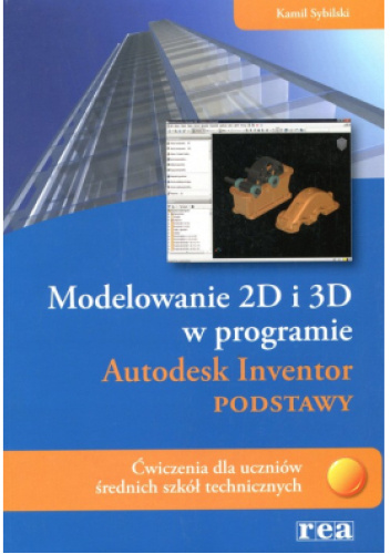 Modelowanie 2D i 3D w programie Autodesk Inventor - Kamil Sybilski ...