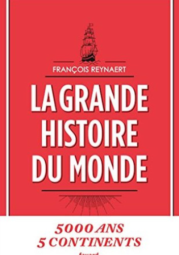 La grande histoire du monde - François Reynaert | Książka w ... La grande histoire du monde - François Reynaert | Książka w ...