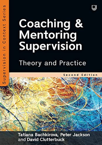 Coaching & Mentoring Supervision - Tatiana Bachkirova, David Clutterbuck, Peter Jackson ...