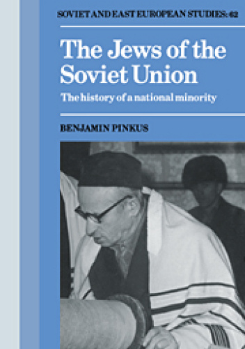 The Jews of the Soviet Union: The History of a National Minority ...