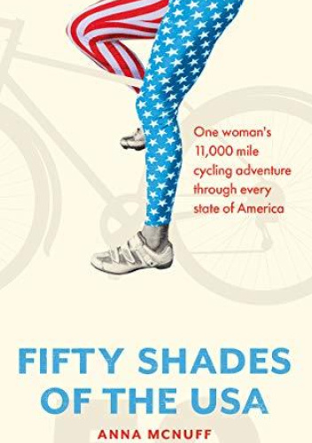 50 Shades of the USA: One woman's 11,000 mile cycling adventure through every state of America ...