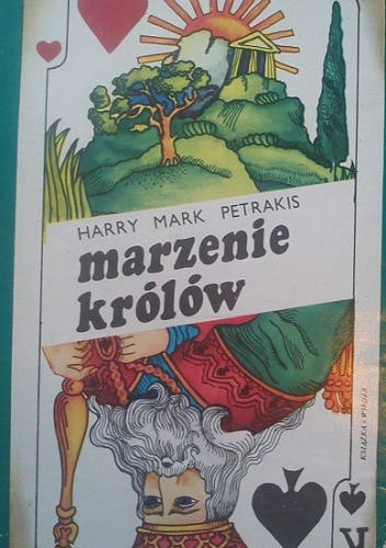Marzenie królów - Harry Mark Petrakis | Książka w Lubimyczytac.pl ...