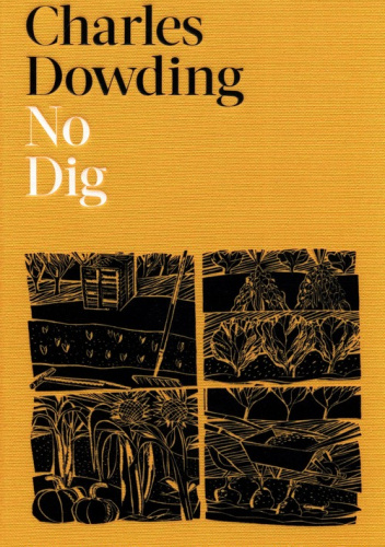 No Dig - Charles Dowding | Książka w Lubimyczytac.pl - Opinie, oceny, ceny