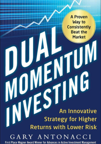 Dual Momentum Investing: An Innovative Strategy for Higher Returns with ...