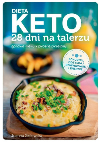 Dieta keto 28 dni na talerzu - Joanna Zielewska | Książka w ...