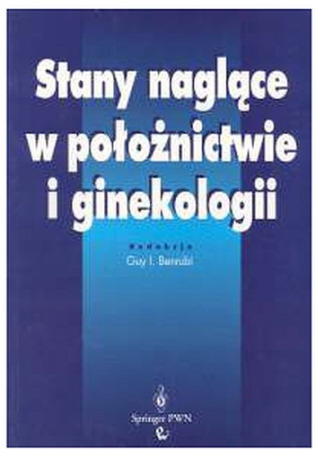 Stany naglące w położnictwie i ginekologii - Guy I. Bernubi | Książka w ...