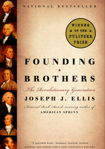 Founding Brothers: The Revolutionary Generation - Joseph Ellis ...
