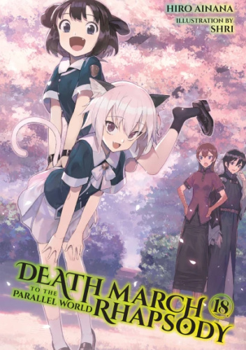 Death March to the Parallel World Rhapsody, Vol. 18 (light novel ...