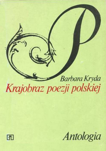 Krajobraz poezji polskiej. Antologia - Barbara Kryda, praca zbiorowa ...