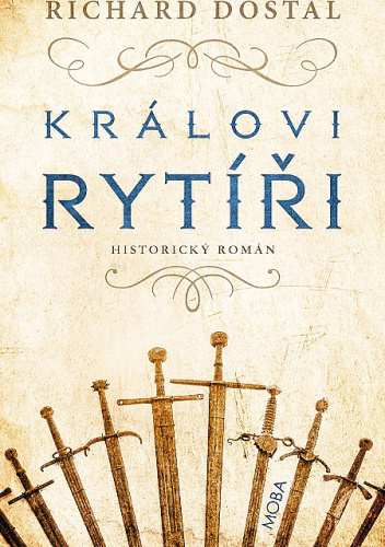 Královi rytíři - Richard Dostál | Książka w Lubimyczytac.pl - Opinie ...