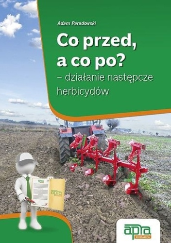 Co przed, a co po? - działanie następcze herbicydów - Adam Paradowski ...