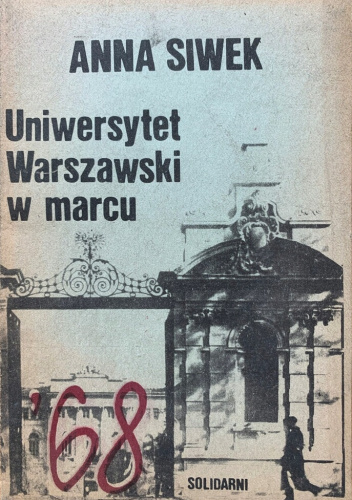 Uniwersytet Warszawski w marcu '68 - Anna Siwek | Książka w ...