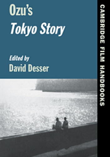 Ozu's Tokyo Story - David Desser | Książka w Lubimyczytac.pl - Opinie ...