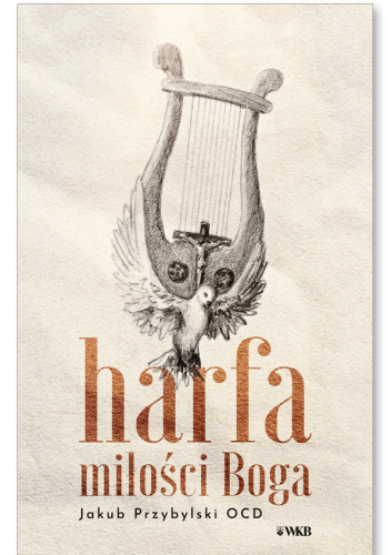 Harfa miłości Boga - Jakub Przybylski OCD | Książka w Lubimyczytac.pl ...