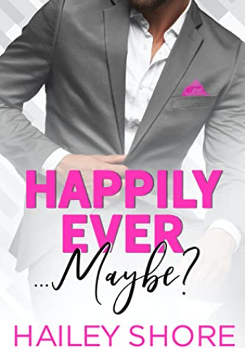 Happily Ever Maybe - Hailey Shore | Książka w Lubimyczytac.pl - Opinie ...