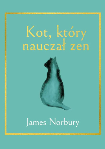 Kot, który nauczał zen - James Norbury | Książka w Lubimyczytac.pl ...