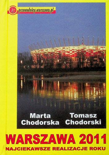 Warszawa 2011: Najciekawsze realizacje roku - Marta Chodorska, Tomasz ...