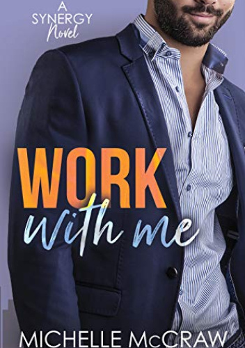 Work with Me - Michelle McCraw | Książka w Lubimyczytac.pl - Opinie, oceny, ceny