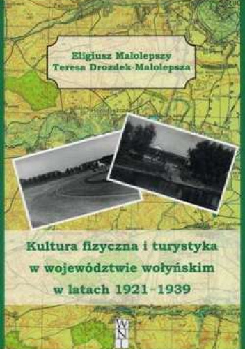 Kultura fizyczna i turystyka w województwie wołyńskim w latach 1921 ...