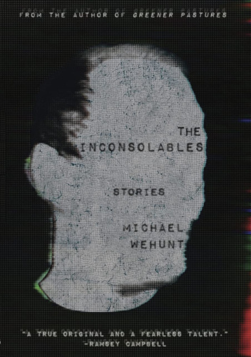 The Inconsolables - Michael Wehunt | Książka w Lubimyczytac.pl - Opinie ... The Inconsolables - Michael Wehunt | Książka w Lubimyczytac.pl - Opinie ...