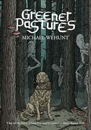 Greener Pastures - Michael Wehunt | Książka w Lubimyczytac.pl - Opinie ... Greener Pastures - Michael Wehunt | Książka w Lubimyczytac.pl - Opinie ...