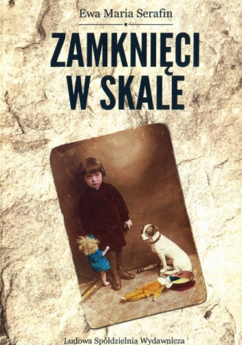 Zamknięci w skale - Ewa Maria Serafin | Książka w Lubimyczytac.pl - Opinie, oceny, ceny