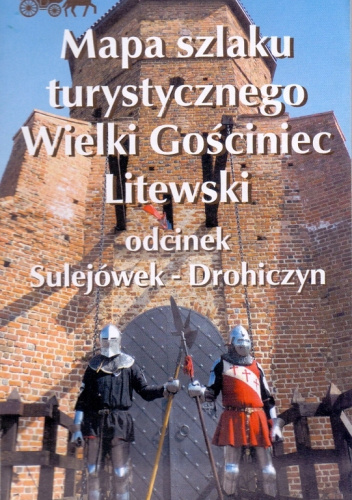 Mapa szlaku turystycznego Wielki Gościniec Litewski. Odcinek Sulejówek ...