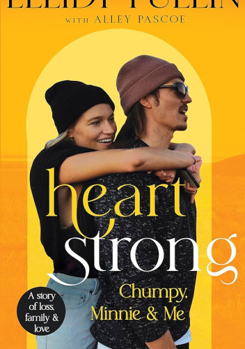 Heart Strong. Chumpy, Minnie&Me - Ellidy Pullin | Książka w ...
