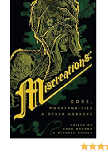 Miscreations: Gods, Monstrosities & Other Horrors - praca zbiorowa ...