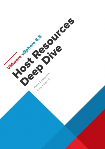 VMware vSphere 6.5 Host Resources Deep Dive - Frank Dennemann, Niels Hagoort | Książka w ...