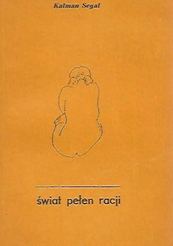 Świat pełen racji - Kalman Segal | Książka w Lubimyczytac.pl - Opinie ...