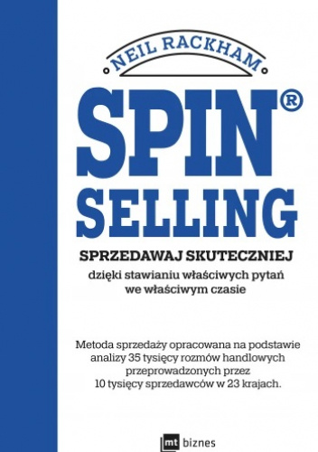 SPIN® SELLING Sprzedawaj skuteczniej dzięki stawianiu właściwych pytań ...
