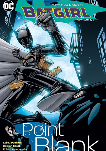 Batgirl Vol. 3: Point Blank - Robert Campanella, Kelley Puckett, Damion ...
