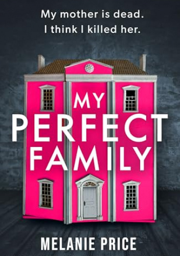My Perfect Family - Melanie Price | Książka w Lubimyczytac.pl - Opinie ...