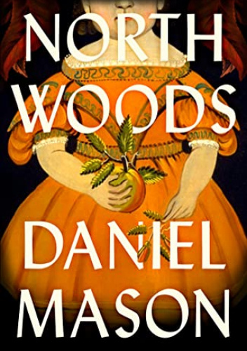 North woods - Daniel Mason | Książka w Lubimyczytac.pl - Opinie, oceny, ceny