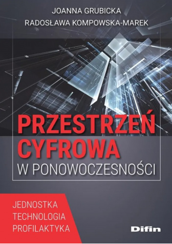 Przestrzeń cyfrowa w ponowoczesności. Jednostka, technologia ...