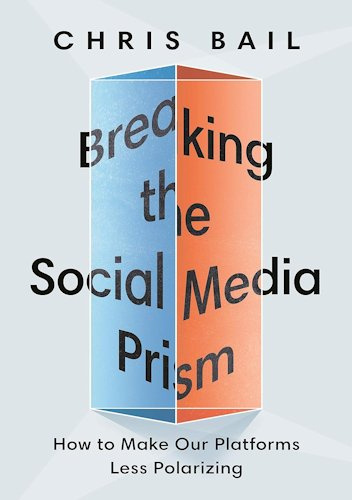 Breaking the Social Media Prism - Chris Bail | Książka w Lubimyczytac ...