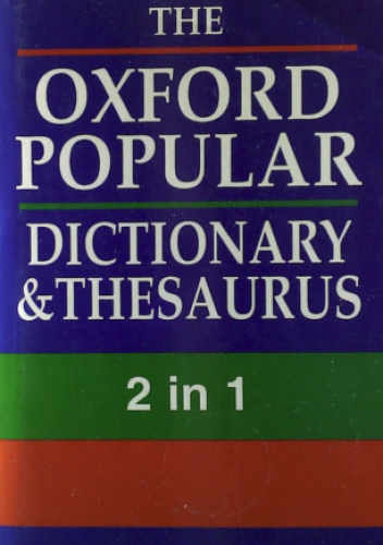 The Oxford Popular Dictionary & Thesaurus 2 in 1 - praca zbiorowa ...