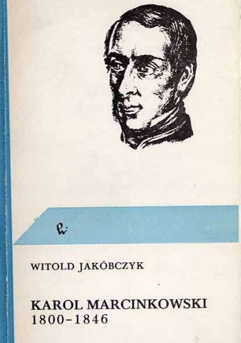 Karol Marcinkowski 1800-1846 - Witold Jakóbczyk | Książka w ...