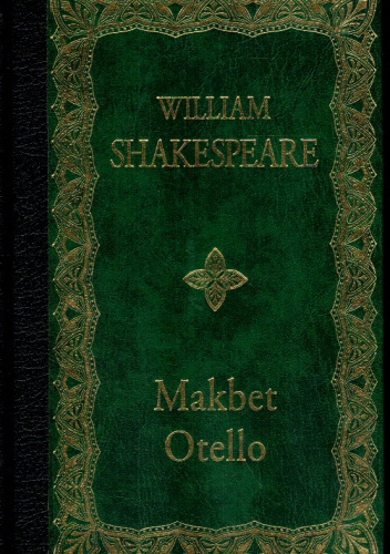 Makbet. Otello - William Shakespeare | Książka w Lubimyczytac.pl - Opinie, oceny, ceny