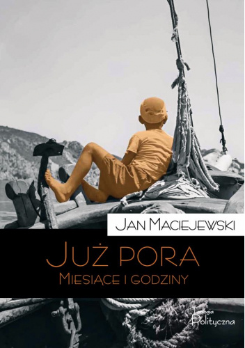 Już pora. Miesiące i godziny - Jan Maciejewski | Książka w Lubimyczytac ...