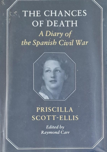 The Chances of Death: Diary of the Spanish Civil War - Raymond Carr ...