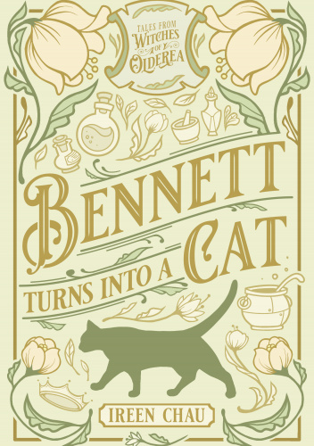 Bennett Turns Into a Cat: Tales from Witches of Olderea - Ireen Chau ...